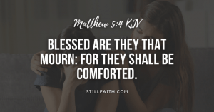 100 Bible Verses about Mourning (KJV) | StillFaith.com