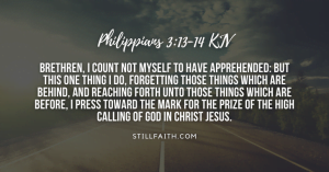 100 Bible Verses about Moving Forward (KJV) | StillFaith.com