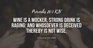 100 Bible Verses about Alcohol (KJV) | StillFaith.com